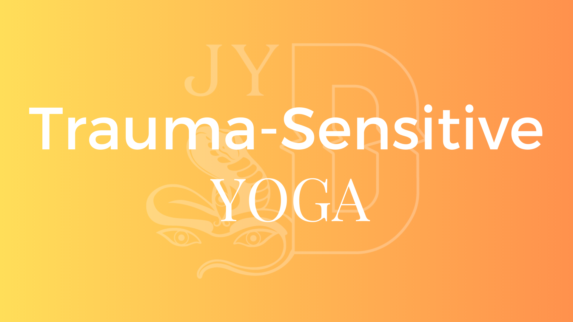 Trauma-Sensitive Yoga