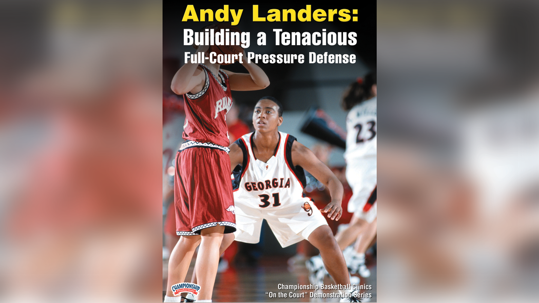 Andy Landers: Building a Tenacious Full Court Pressure Defense