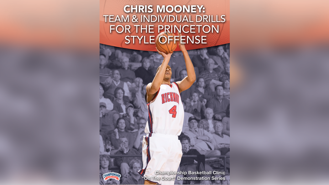 Chris Mooney: Team & Individual Drills for the Princeton Style Offense