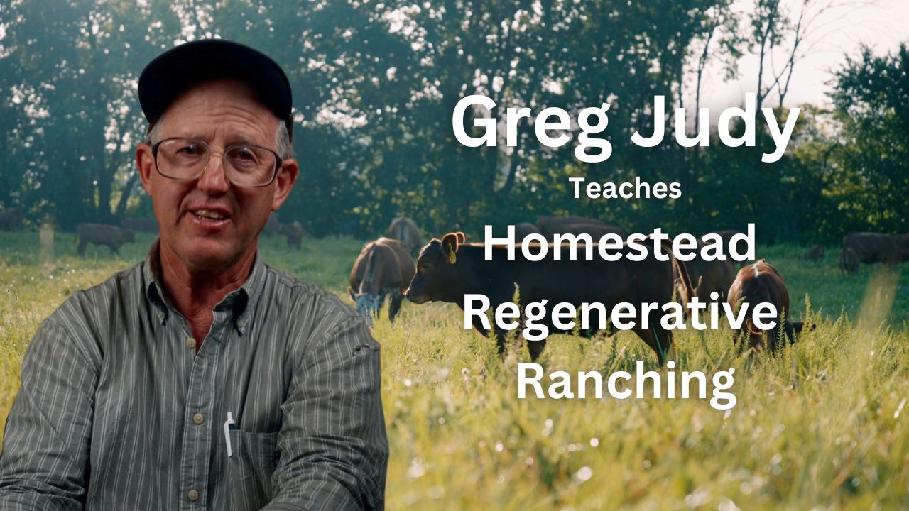 Greg Judy's Regenerative Homesteading Cattle Masterclass