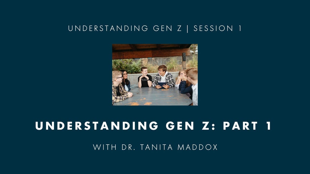 Session 1: Understanding Gen Z Part 1