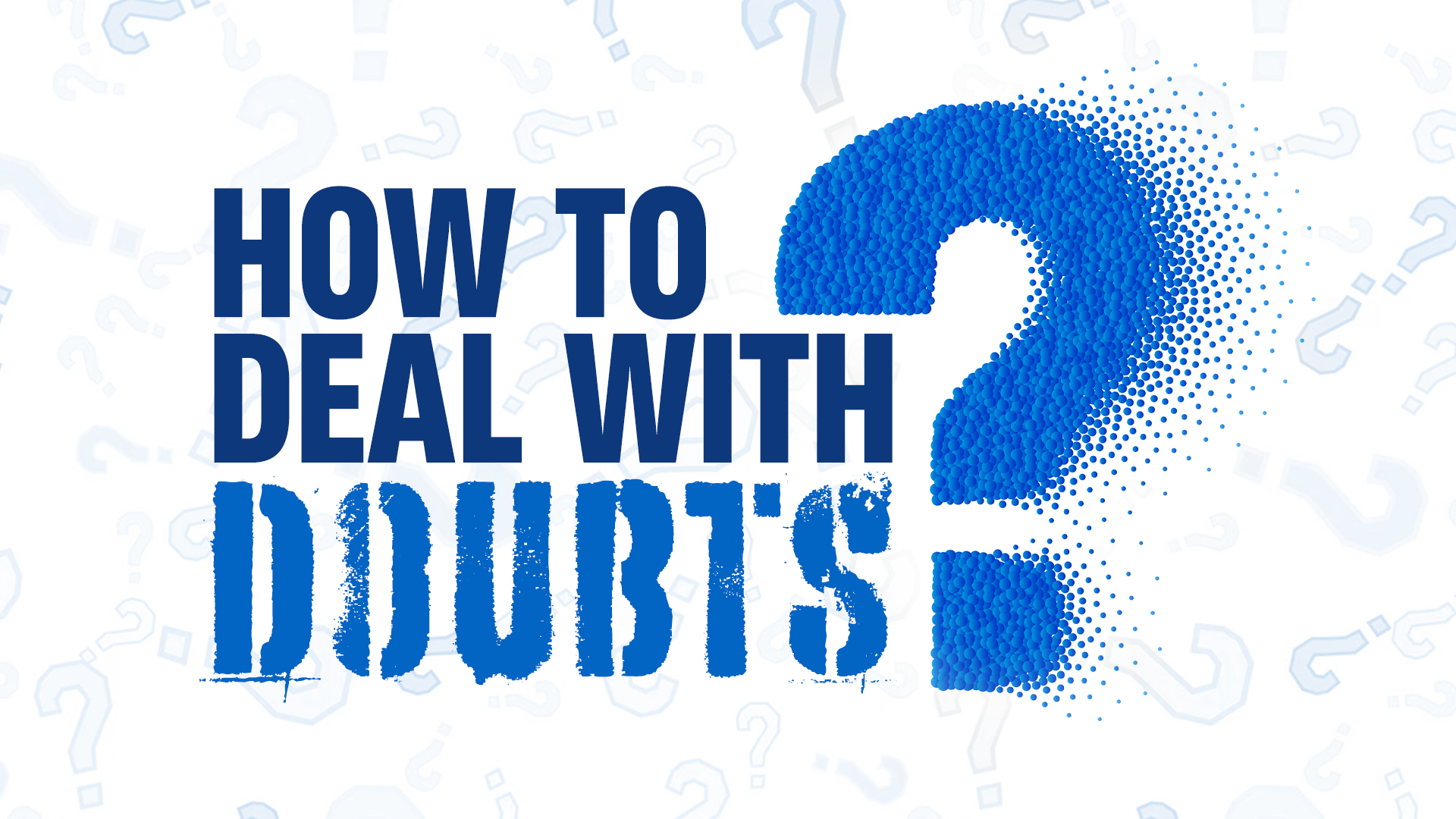 How to Deal With Doubts | AMAU Academy