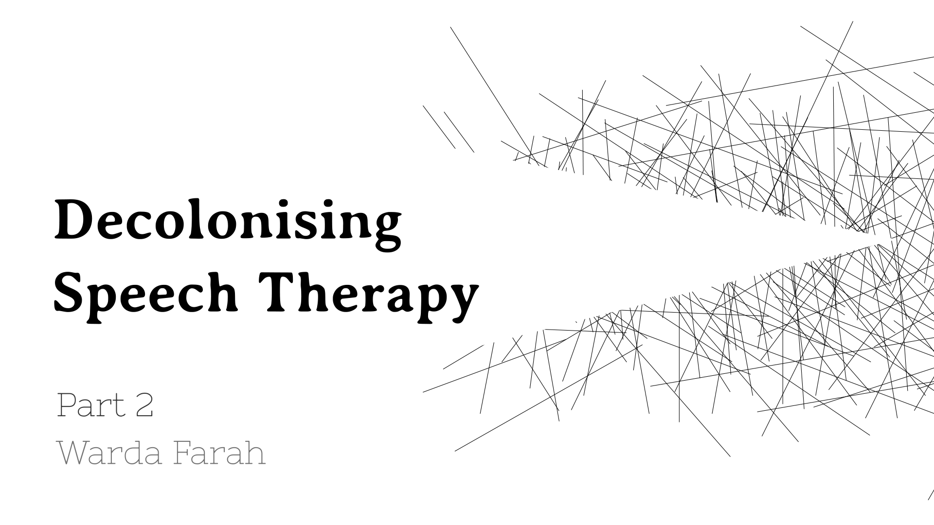 Decolonising speech therapy - part 2