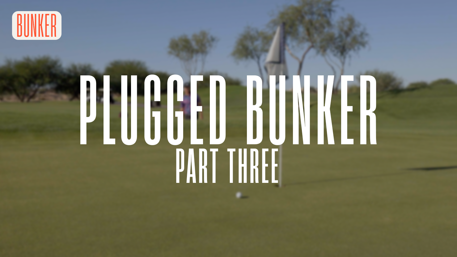 Short Game Chef - The Infamous Plugged Bunker 3-Part Series