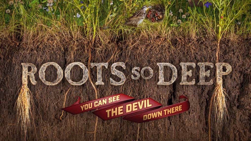 Roots So Deep (you can see the devil)