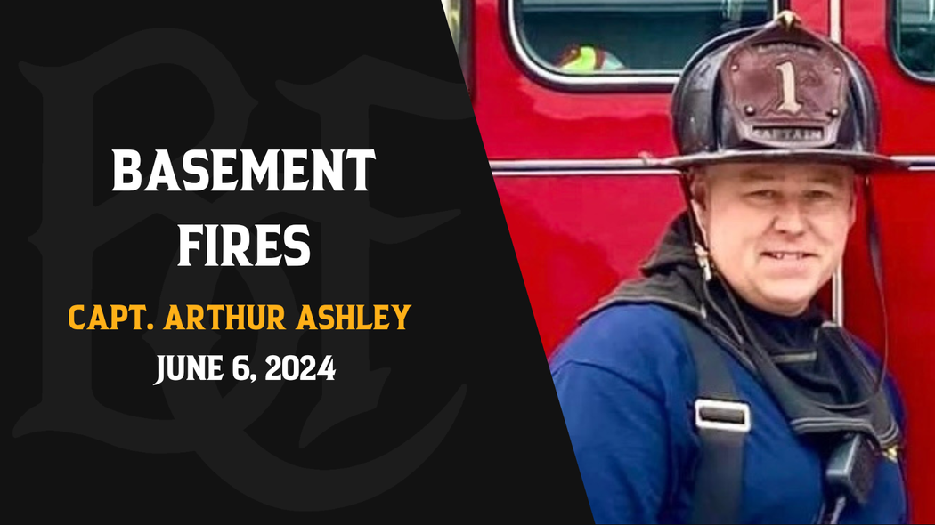 Basement Fires - Capt Arthur Ashley