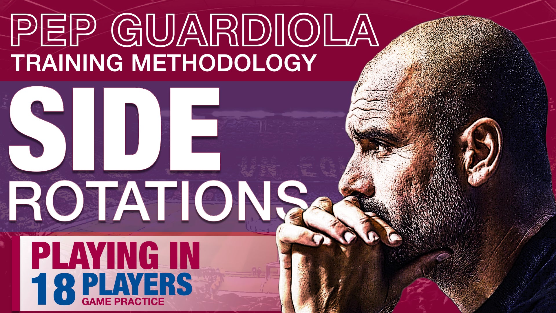Pep Guardiola Football Training Methodology