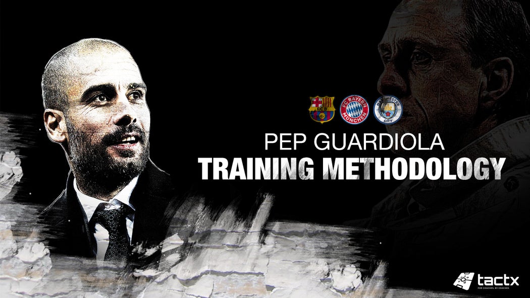 PEP GUARDIOLA | TRAINING METHODOLOGY