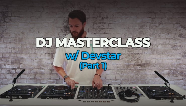 FaderPro | DJ Masterclass w/ Devstar (Part 1)
