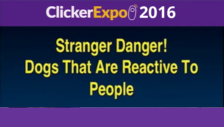 Rehab for reactive and aggressive dogs (ClickerExpo Video On Demand ...