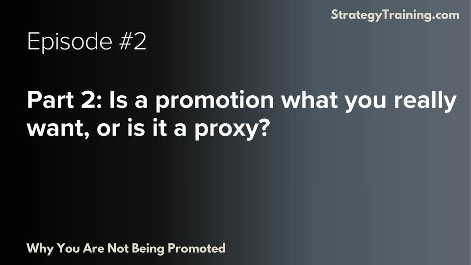 The Real Reason You Are Not Being Promoted | StrategyTraining.com
