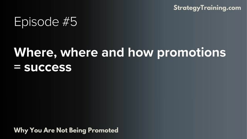 The Real Reason You Are Not Being Promoted | StrategyTraining.com