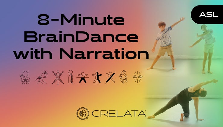 ASL 8-Minute BrainDance with Narration | Crelata®