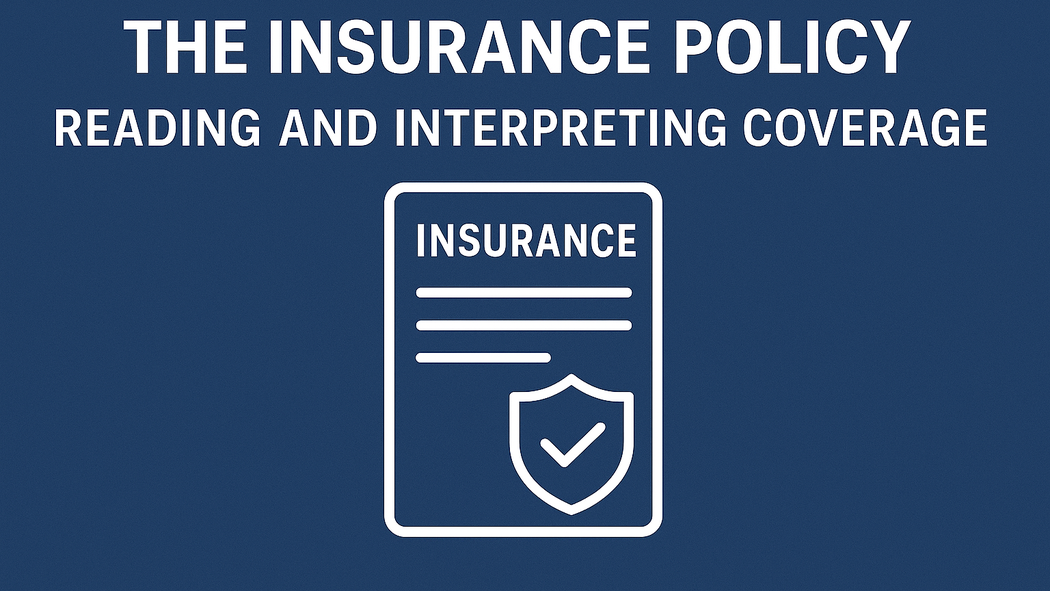 The Insurance Policy - Reading and Interpreting Coverage