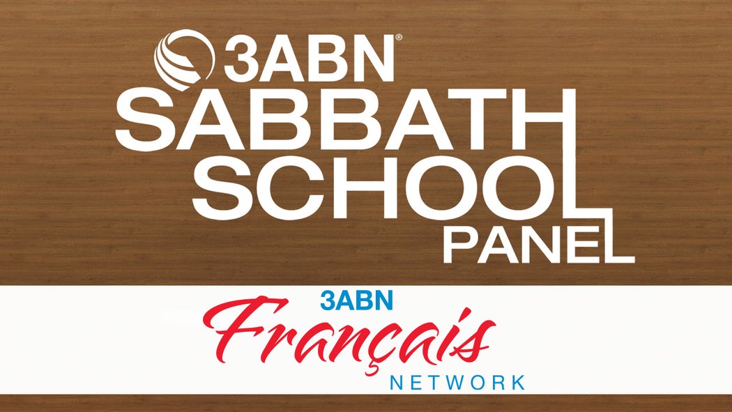 3ABN Sabbath School Panel - FRENCH