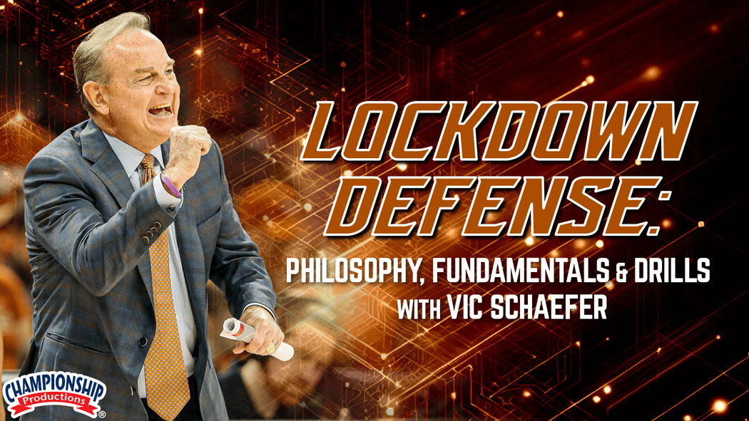 Lockdown Defense: Philosophy, Fundamentals & Drills with Vic Schaefer
