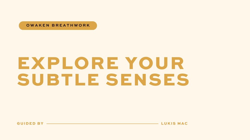 Explore Your Subtle Senses