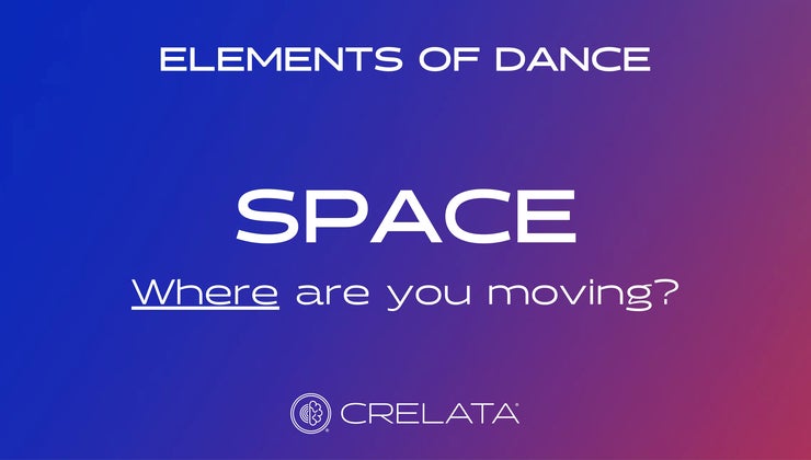 Elements of Dance: Space | Crelata®