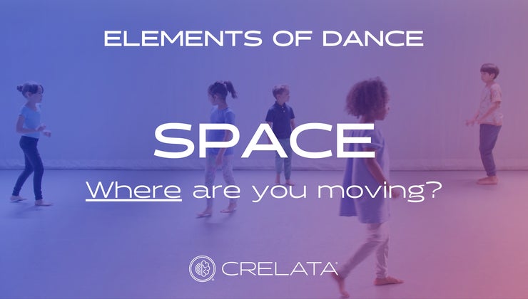 Elements of Dance: Space | Crelata®
