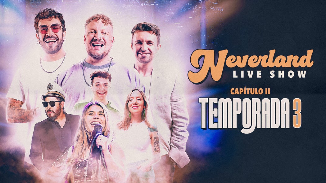 Neverland Live Show - Mayo 2025