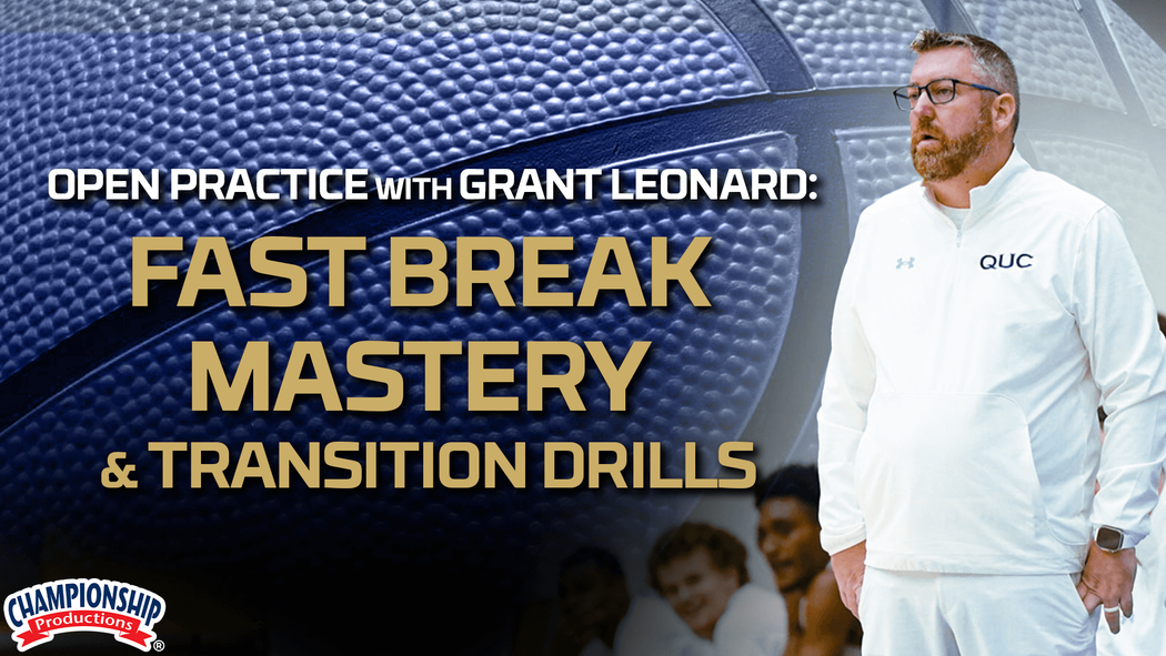 Open Practice with Grant Leonard: Fast Break Mastery & Transition Drills