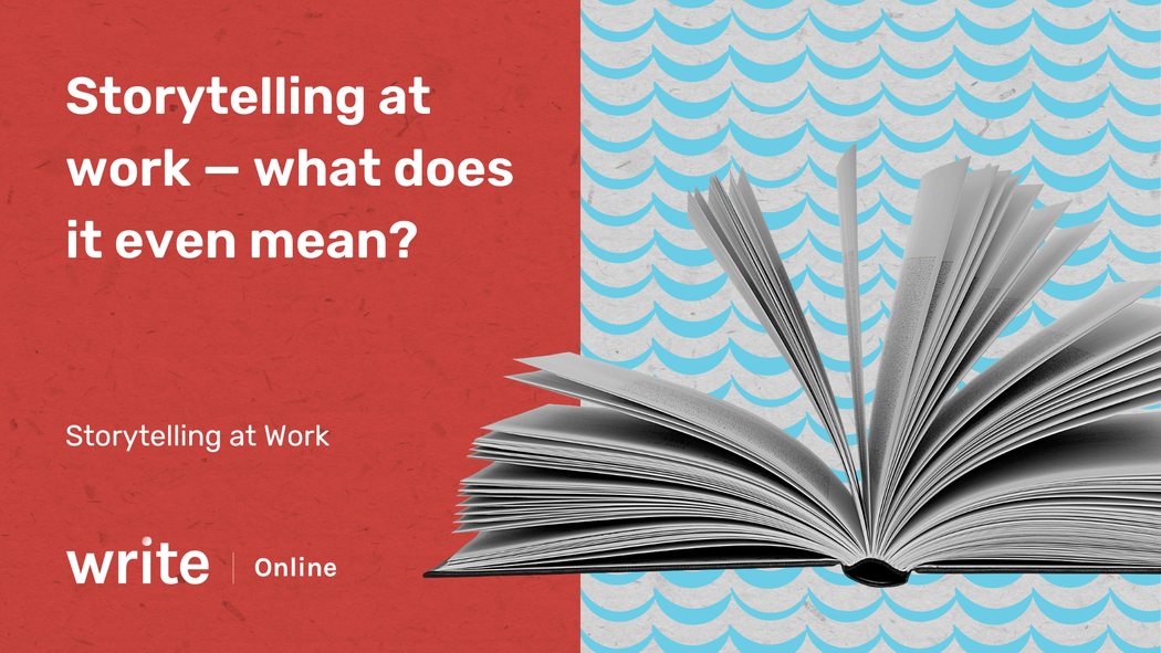 Write Online | How to use storytelling at work | Business writing courses