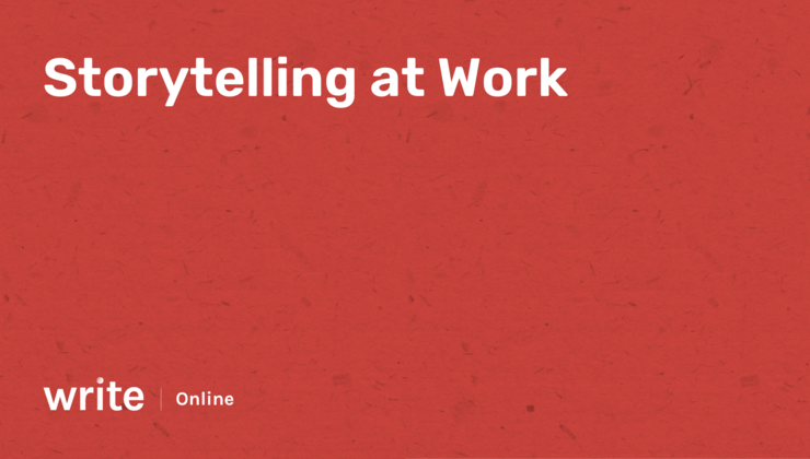 Write Online | How to use storytelling at work | Business writing courses