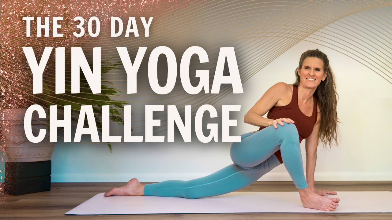 The 30 Day Yin Yoga Challenge