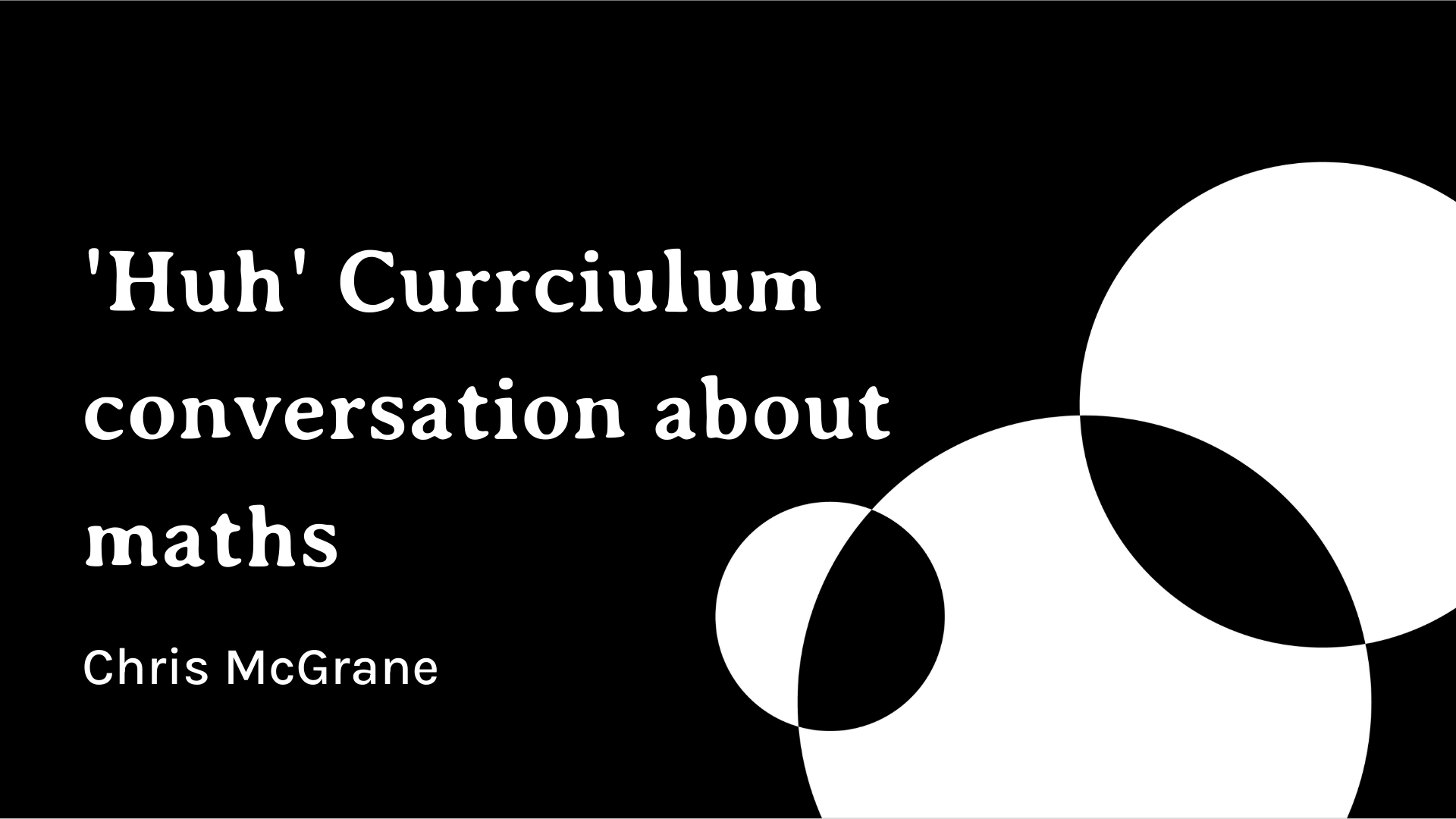 ‘Huh’ Curriculum conversation about maths